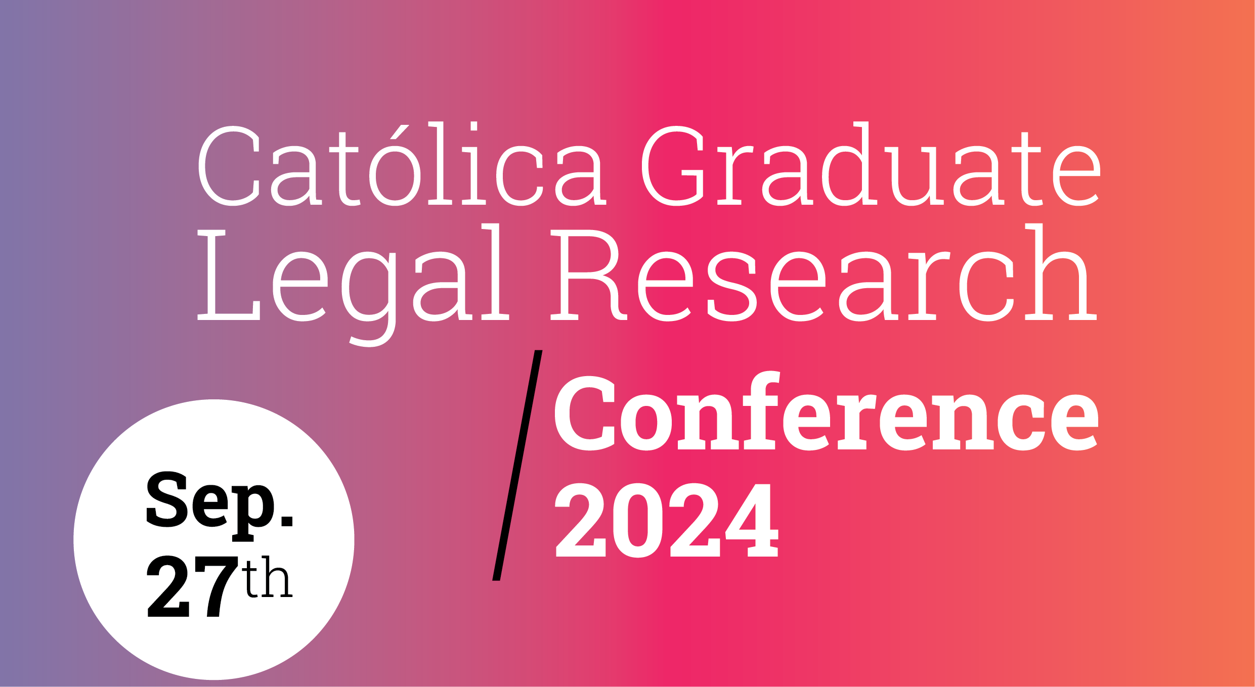Católica Graduate Legal Research Conference 2024 | The Future of ...